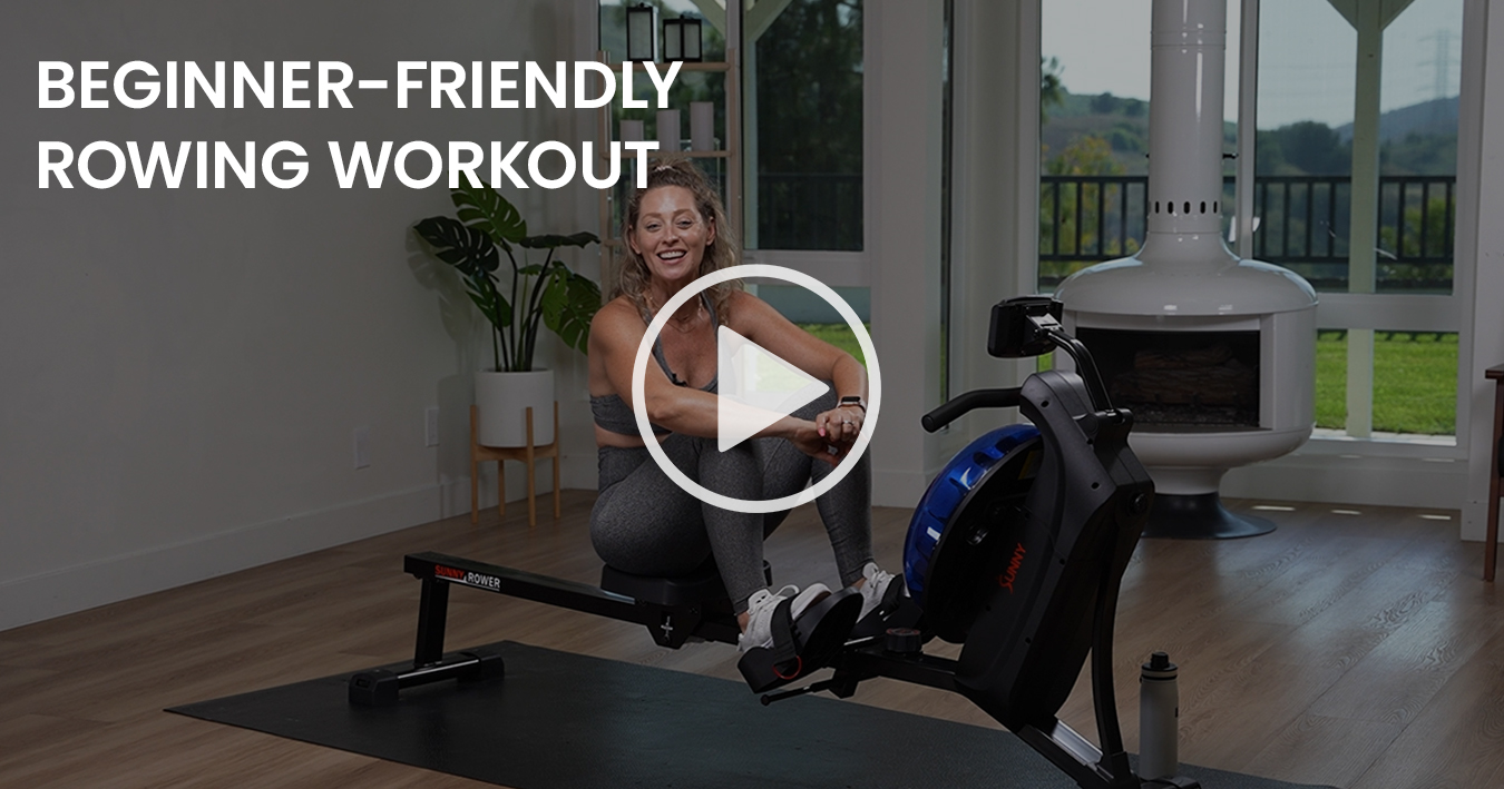 The Perfect Rowing Workout for Beginners - Sunny Health & Fitness