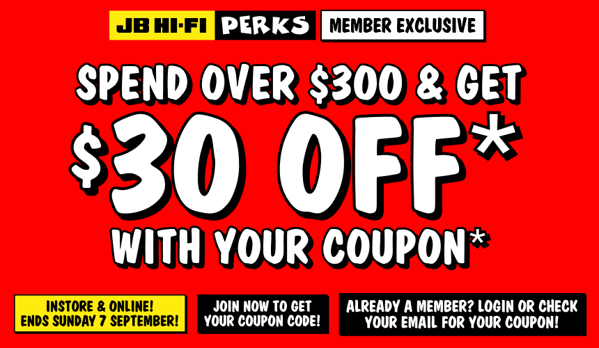 Join Perks to get $30 off when you spend over $300! - JB HI-FI