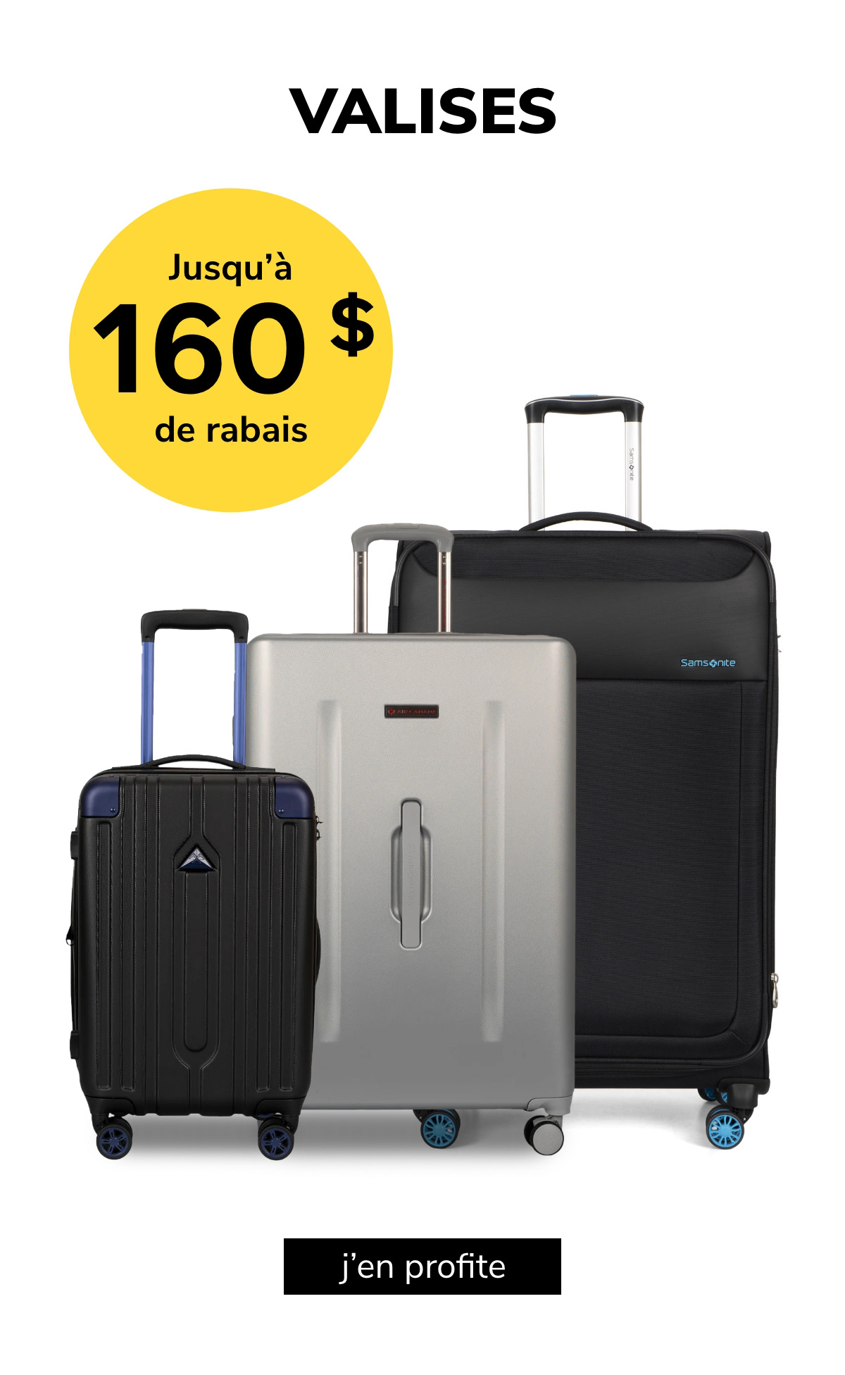 Valises jusqu'à 160$ de rabais