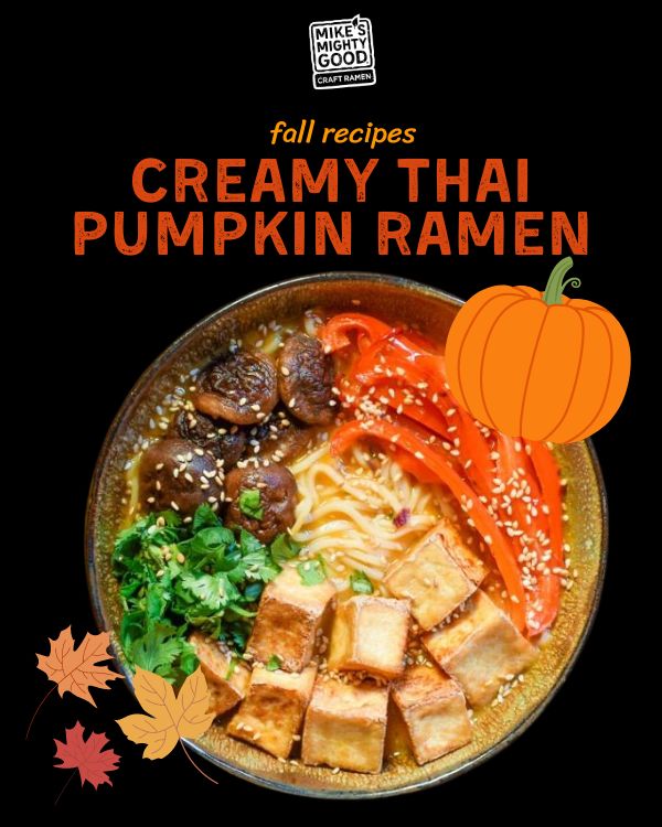 Try This Creamy Thai Pumpkin Ramen Recipe for Fall! - Mike's Mighty Good