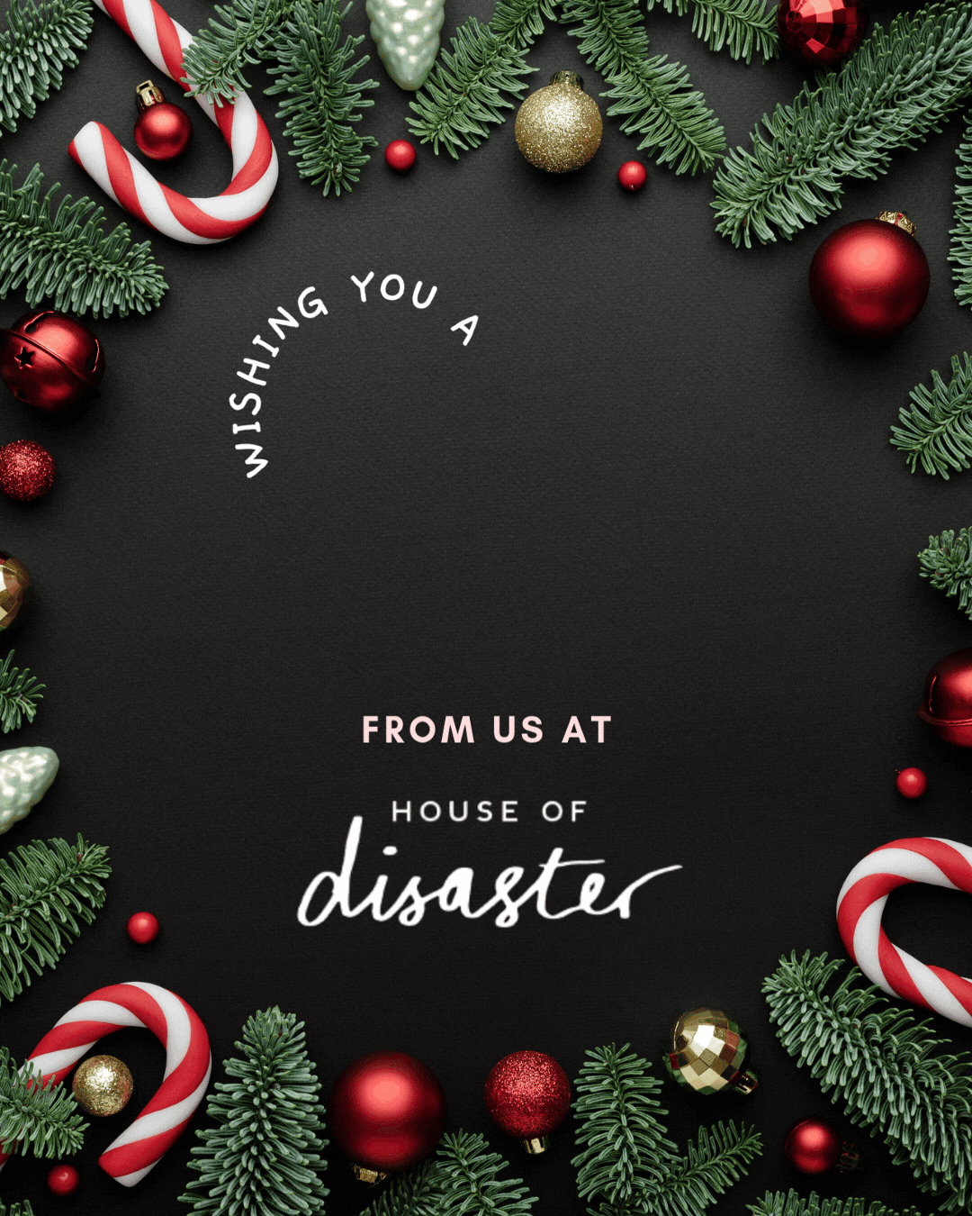 MERRY CHRISTMAS From Us At Disaster 🎄🎁 - House Of Disaster