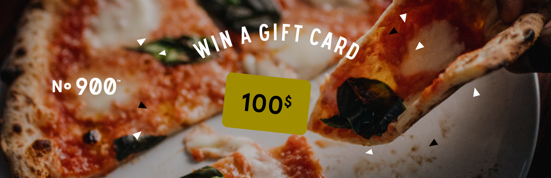 Win a gift card! – Pizzeria no.900
