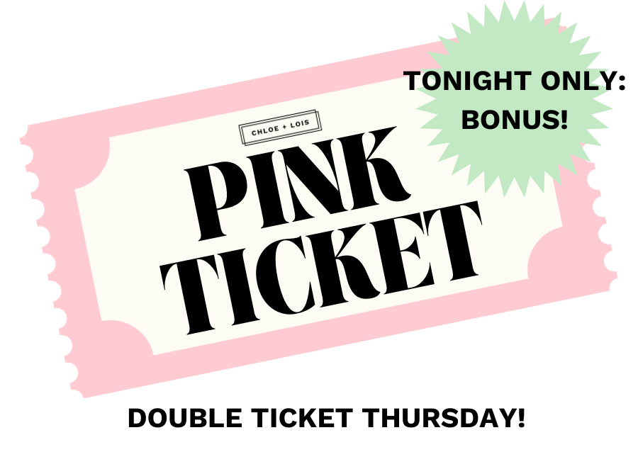 DOUBLE PINK TICKET THURSDAY 🤩 - Chloe & Lois