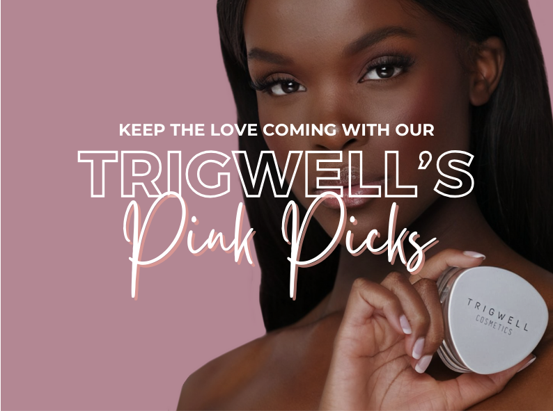 Trigwell's pink picks - Trigwell Cosmetics