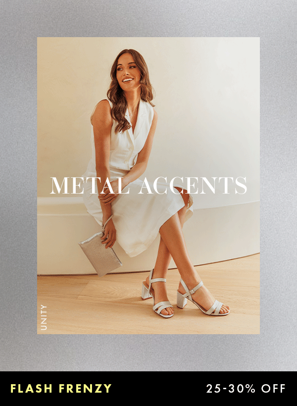 Metal Accents | 25-30% Off Flash Frenzy