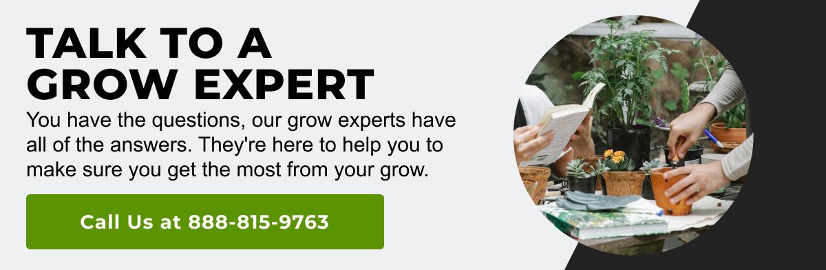 Talk to a Grow Expert - You have the questions, our grow experts have ...