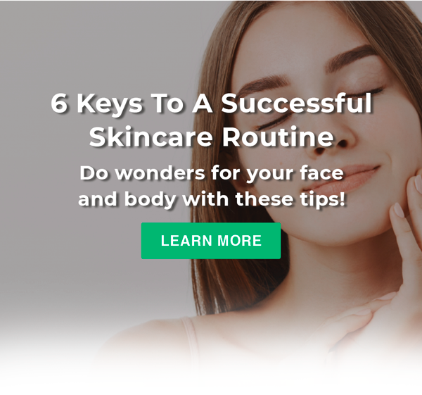 6 Keys To A Successful Skincare Routine Trusted Health Products